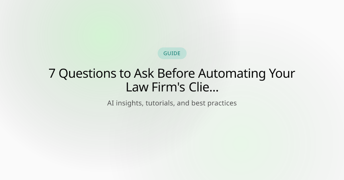 7 Questions to Ask Before Automating Your Law Firm's Client Intake ...