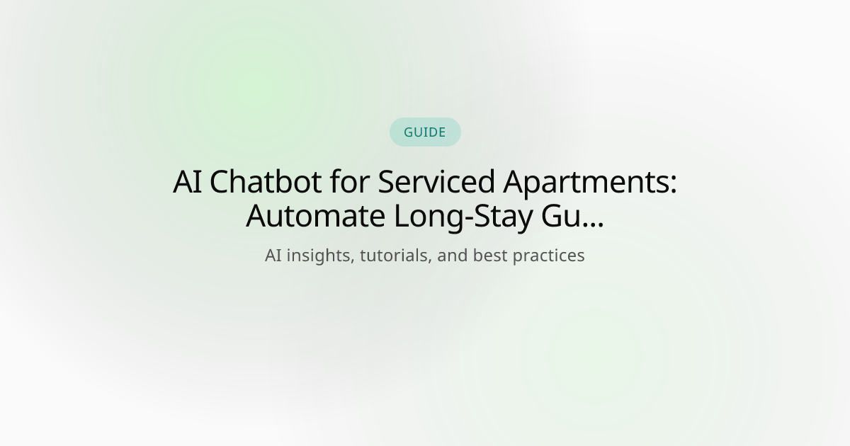 AI Chatbot for Serviced Apartments: Automate Long-Stay Guest Service ...